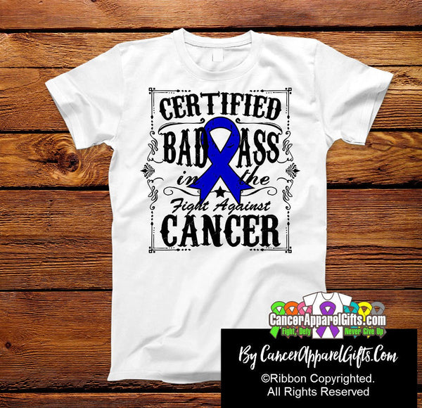 Colon Cancer Certified Bad Ass In The Fight Shirts | Cancer Apparel ...